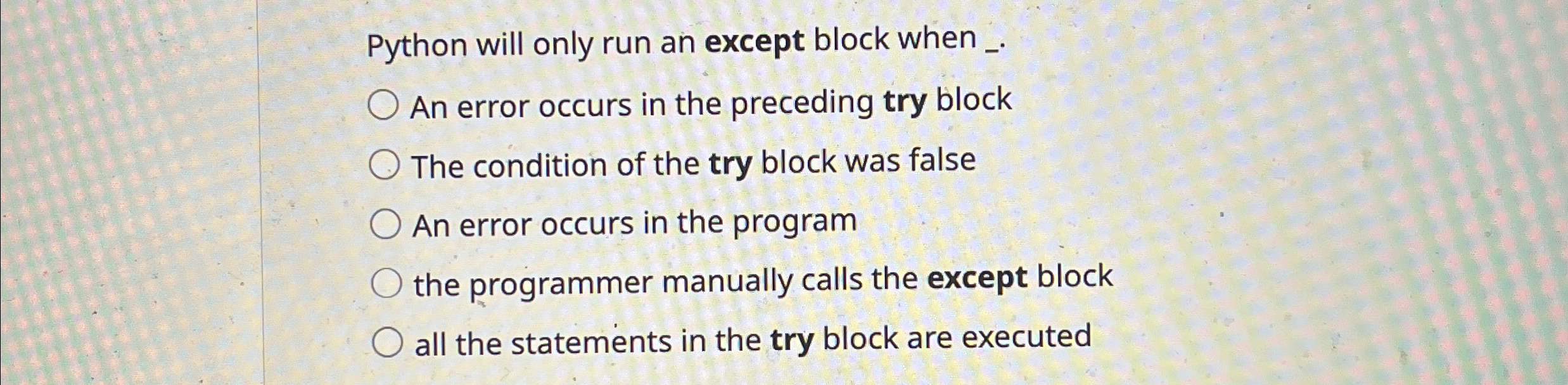 Solved Python will only run an except block when q,An error | Chegg.com