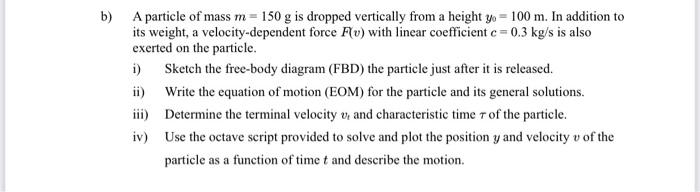 Solved b) A particle of mass m= 150 g is dropped vertically | Chegg.com