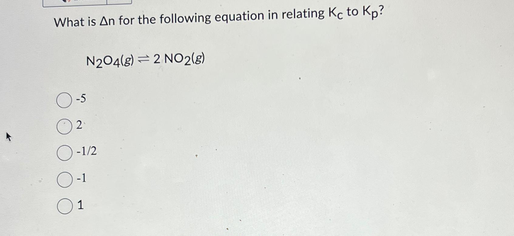 Solved What is Δn ﻿for the following equation in relating Kc | Chegg.com