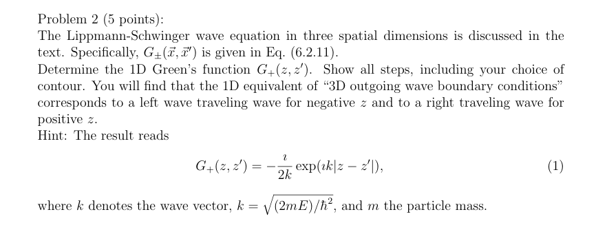 Solved Problem 2 (5 ﻿points): The Lippmann-Schwinger wave | Chegg.com