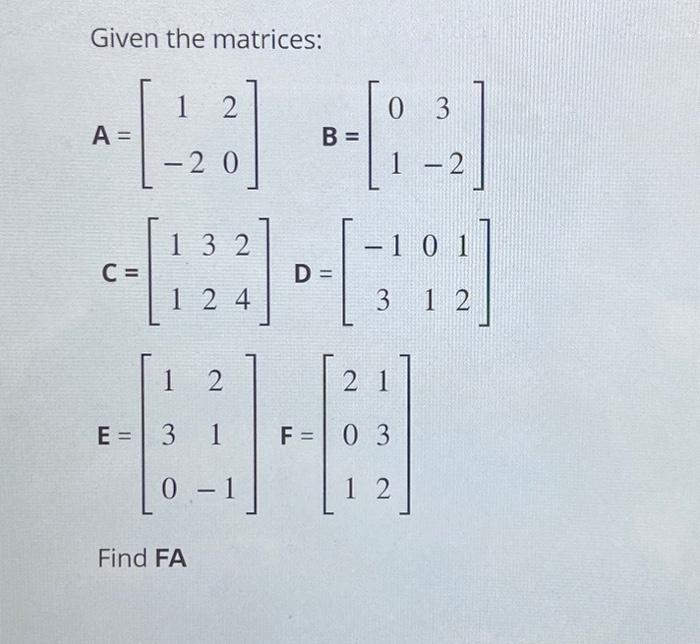 Solved Given the matrices: | Chegg.com