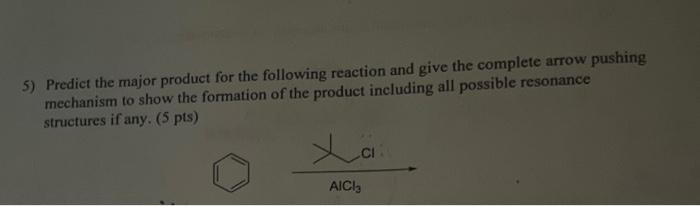 Solved 5) Predict the major product for the following | Chegg.com