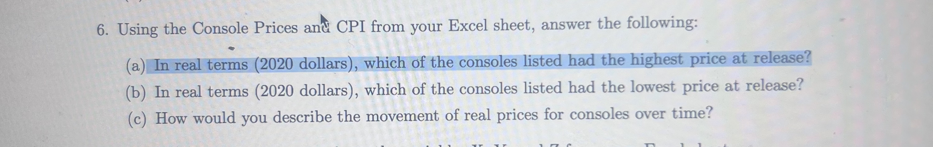 Solved Using the Console Prices and CPI from your Excel | Chegg.com