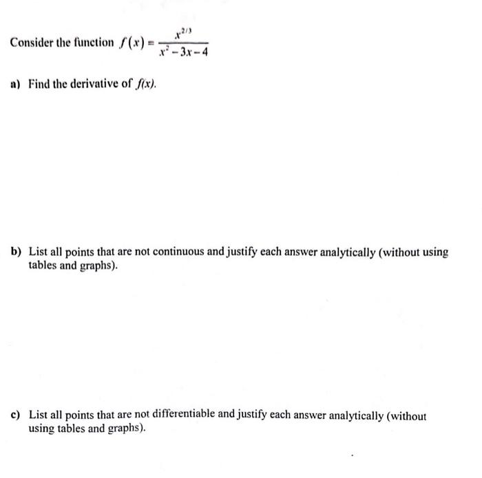 Solved Consider the function f(x)=x2−3x−4x2/3 a) Find the | Chegg.com