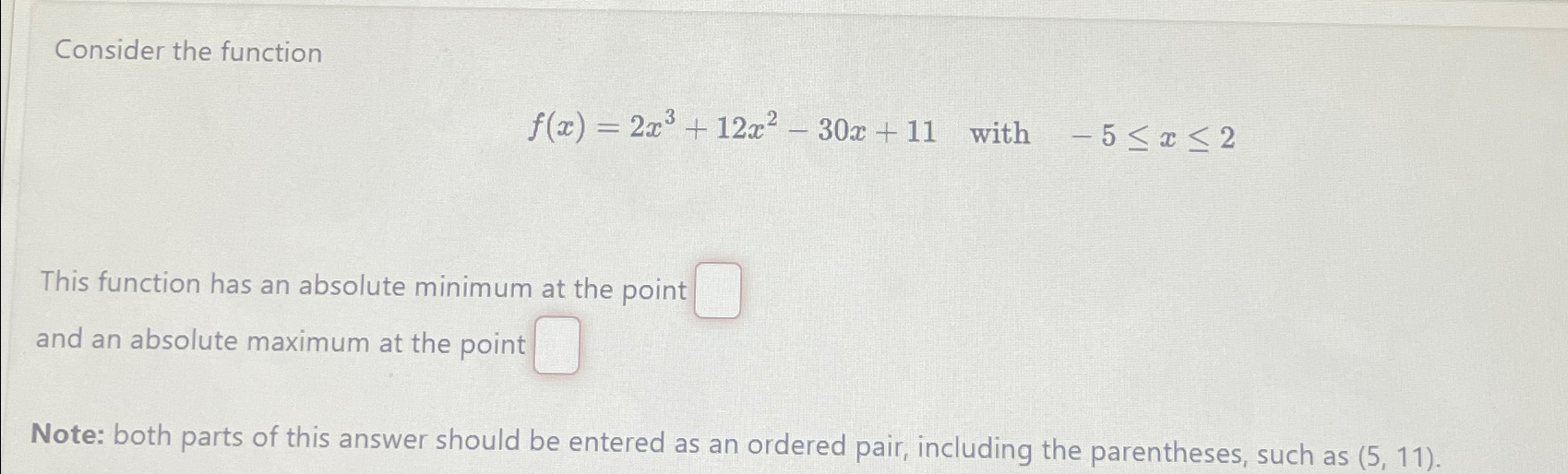 Solved Consider the functionf(x)=2x3+12x2-30x+11 ﻿with | Chegg.com