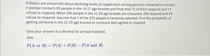 Solved Pollsters are concerned about declining levels of | Chegg.com