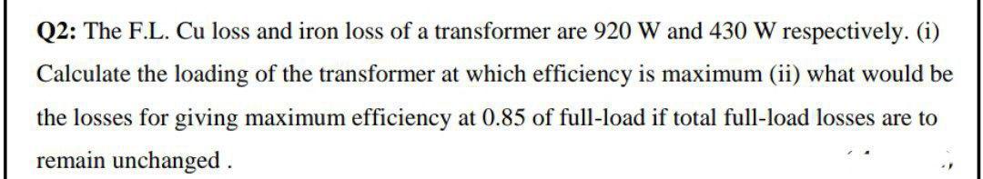 Solved Q2: The F.L. Cu loss and iron loss of a transformer | Chegg.com
