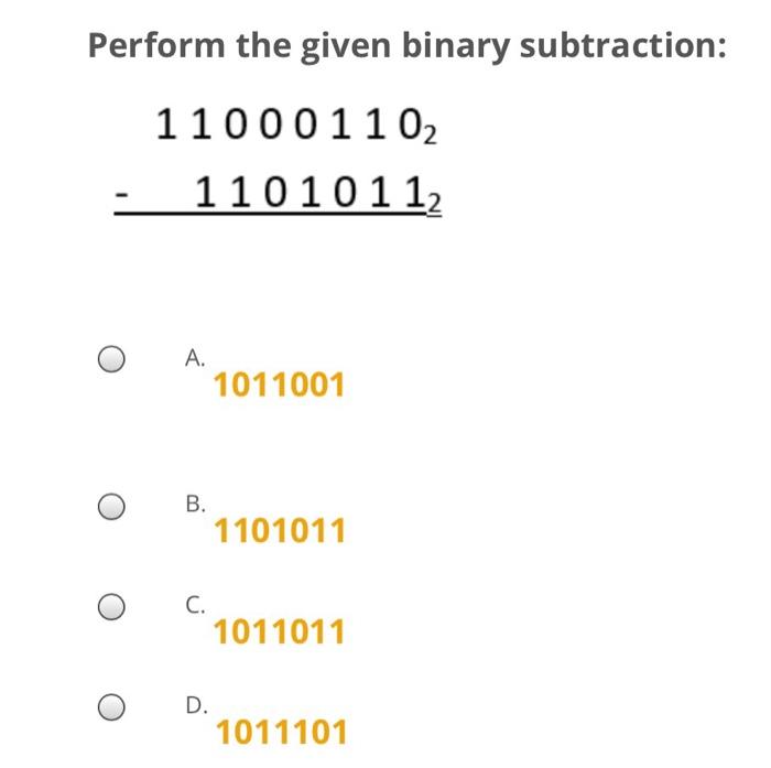 Solved Perform the given binary subtraction: 1100011 02 | Chegg.com