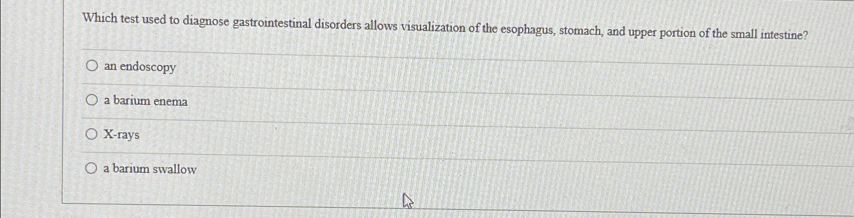 Solved Which test used to diagnose gastrointestinal | Chegg.com
