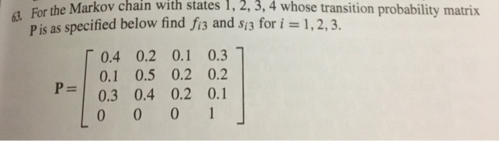 Solved Markov chain with states 1, 2, 3, 4 whose transition | Chegg.com