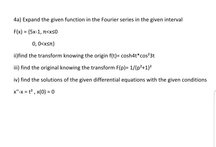 Solved 4a) Expand the given function in the Fourier series | Chegg.com