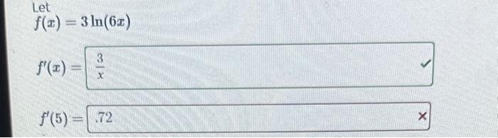 Solved f(x)=3ln(6x)f′(x)=f′(5)= | Chegg.com