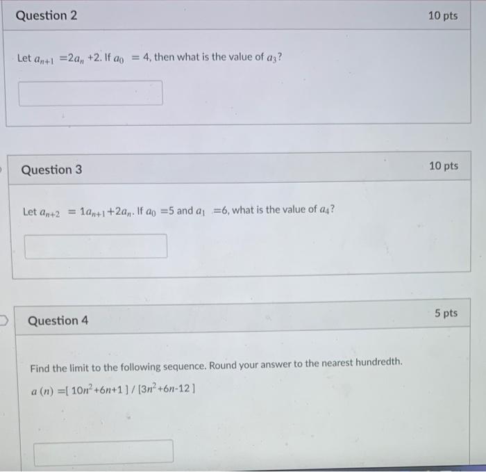 Solved Question 2 10 pts Let an+1 =2a, +2. If ao = 4, then | Chegg.com Solved Question 2 10 pts Let an+1 =2a, +2. If ao = 4, then | Chegg.com
