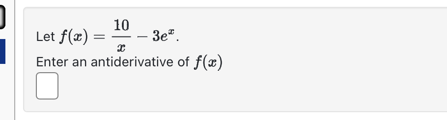 Solved Let f(x)=10x-3ex.Enter an antiderivative of f(x) | Chegg.com