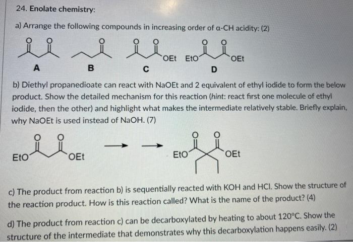 Solved 24. Enolate chemistry: a) Arrange the following | Chegg.com