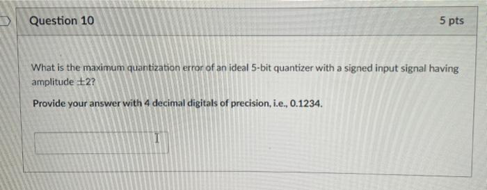 Solved What is the maximum quantization error of an ideal | Chegg.com