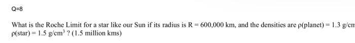 Solved Q=8 What is the Roche Limit for a star like our Sun | Chegg.com
