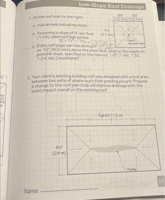 Solved Low slope Roofs Most Often Slope At 1 4 Per Foot Chegg