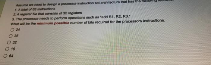 Solved Anaume we need to design a processor instruction set | Chegg.com