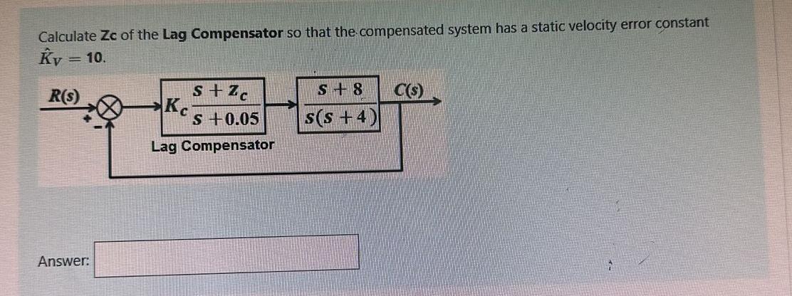 Solved Calculate Zc of the Lag Compensator so that the | Chegg.com