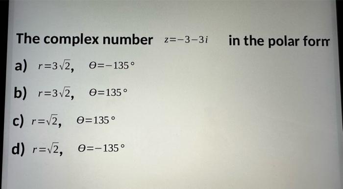 The complex number z=−3−3i in the polar form a) | Chegg.com