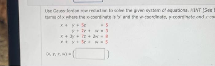 Solved Use Gauss-Jordan row reduction to solve the given | Chegg.com