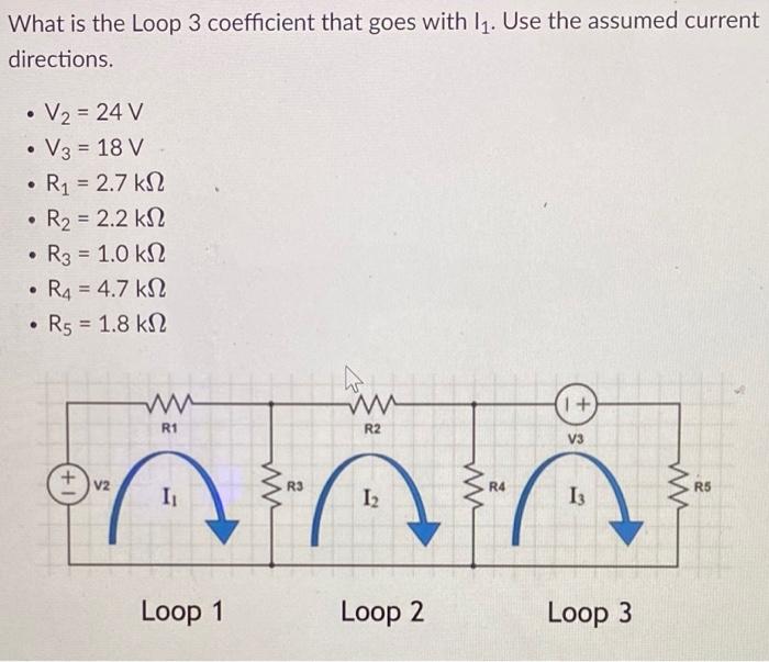 Solved What is the Loop 2 coefficient that goes with I1. Use | Chegg.com