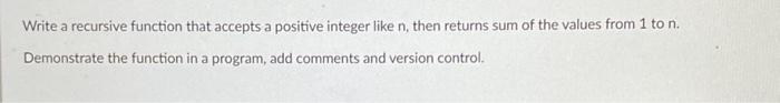 Solved Write a recursive function that accepts a positive | Chegg.com