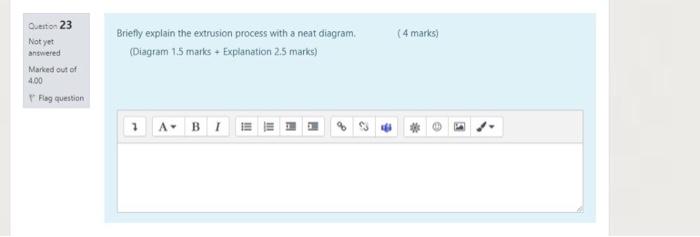 Solved Outton 23 Briefly explain the extrusion process with | Chegg.com