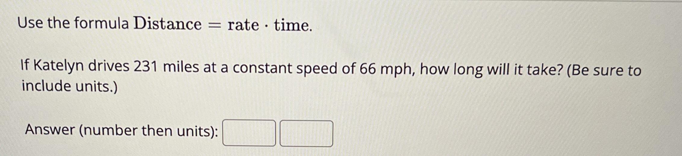Solved Use the formula Distance = ﻿rate * ﻿time.If Katelyn | Chegg.com
