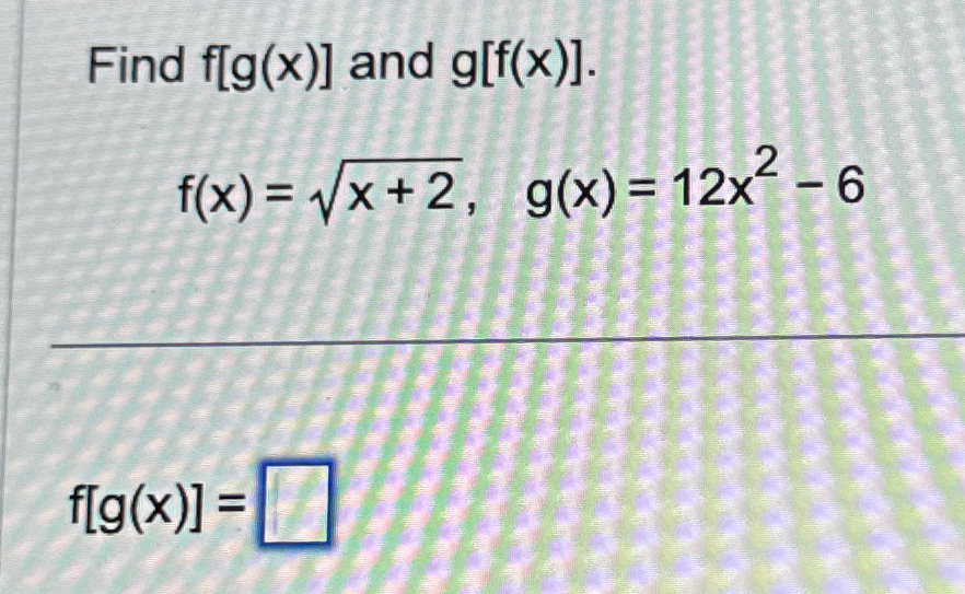 Solved Find f[g(x)] ﻿and | Chegg.com