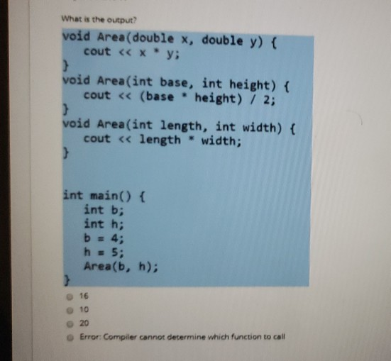 Solved What is the output? void Area(double x, double y) { | Chegg.com