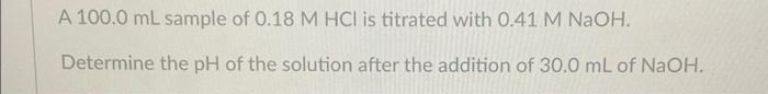 Solved A 100.0 mL sample of 0.18MHCl is titrated with | Chegg.com