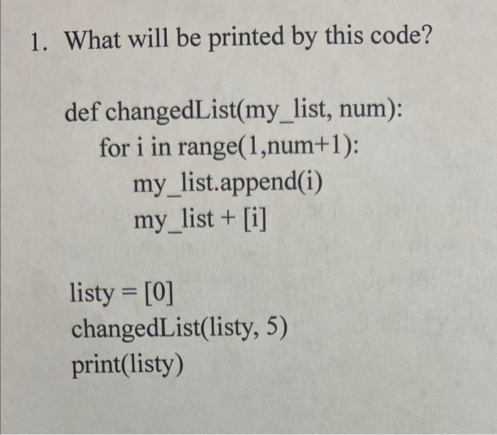 Solved What will be printed by this code?2. Write a function | Chegg.com