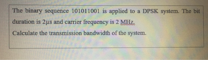Solved The binary sequence 101011001 is applied to a DPSK | Chegg.com