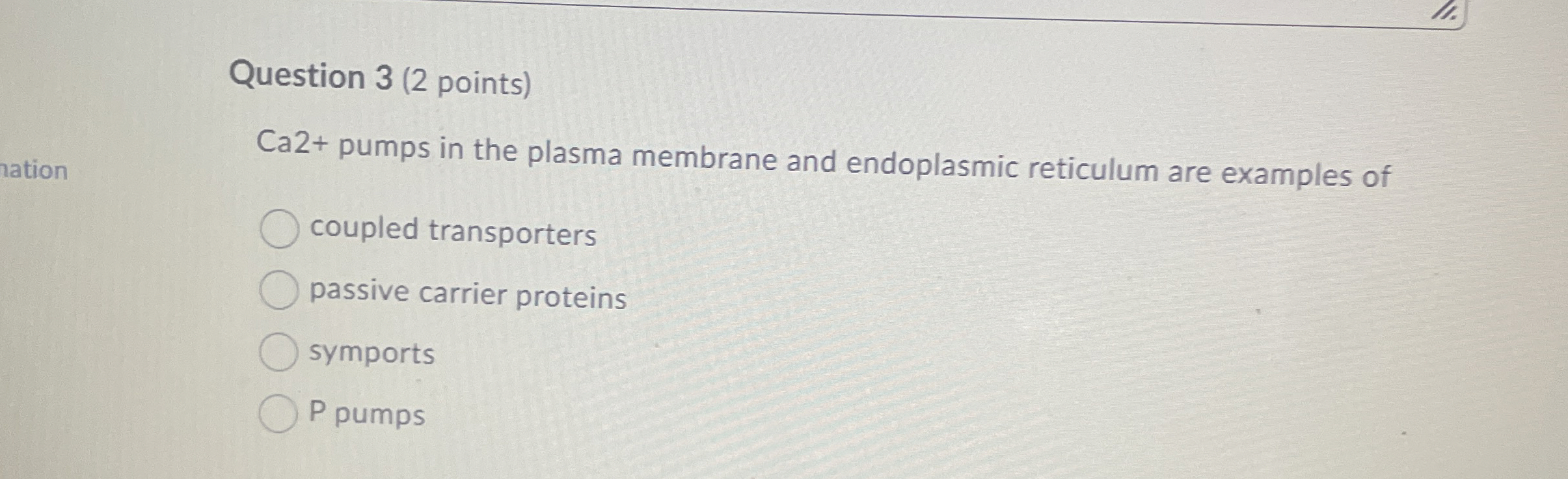 Solved Question 3 (2 ﻿points)Ca2+ ﻿pumps in the plasma | Chegg.com