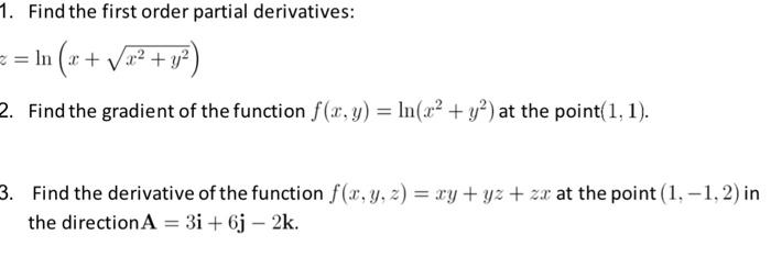 Solved 1. Find the first order partial derivatives: | Chegg.com