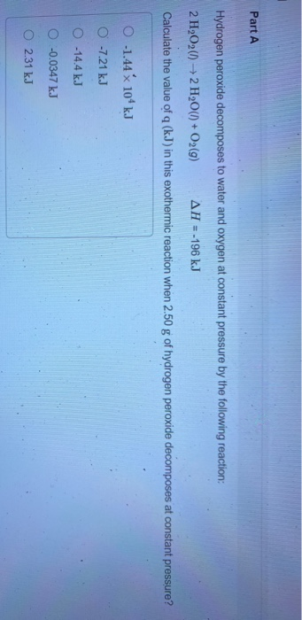 Solved Part A Hydrogen peroxide decomposes to water and | Chegg.com