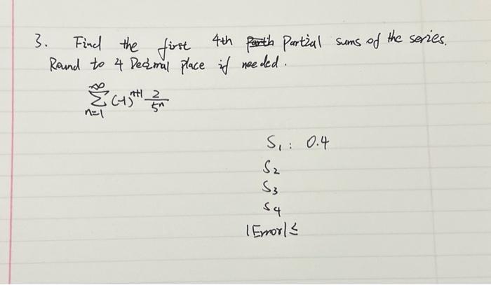 Solved 3. Find the first 4th partial sums of the series. | Chegg.com