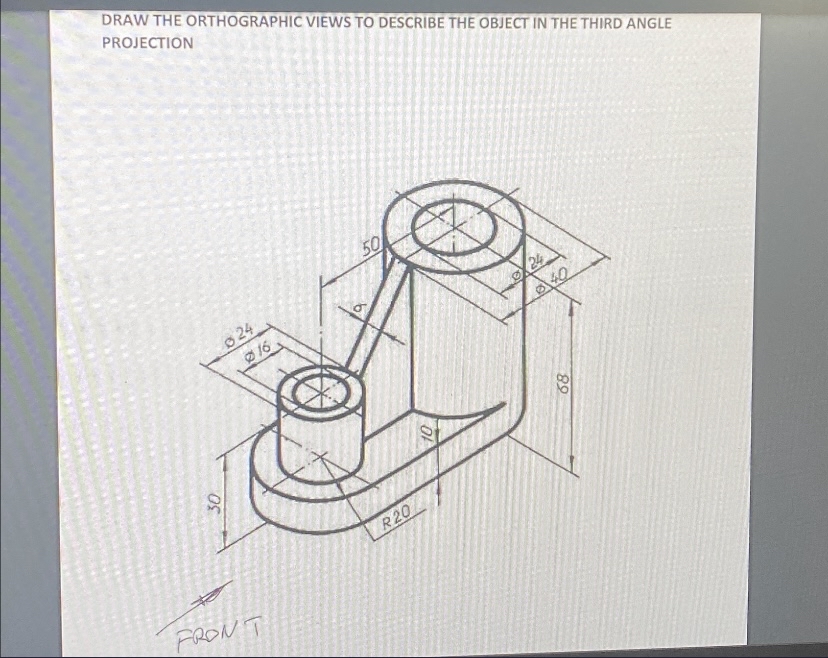 Solved DRAW THE ORTHOGRAPHIC VIEWS TO DESCRIBE THE OBJECT IN | Chegg.com