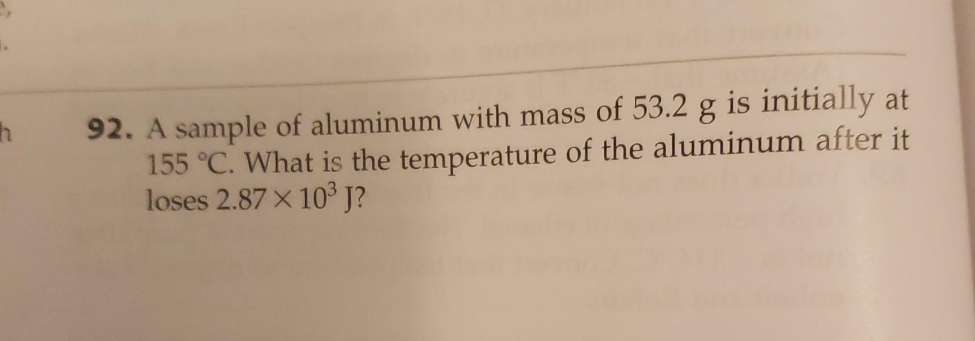 Solved 92. A sample of aluminum with mass of 53.2 g is | Chegg.com