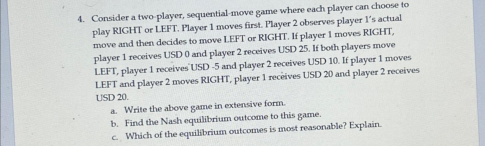 Solved Consider a two-player, sequential-move game where | Chegg.com