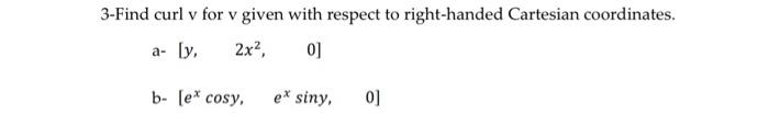 Solved 3-Find curl v for v given with respect to | Chegg.com