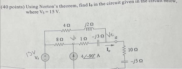 Solved (40 points) Using Norton's theorem, find I0 in the | Chegg.com