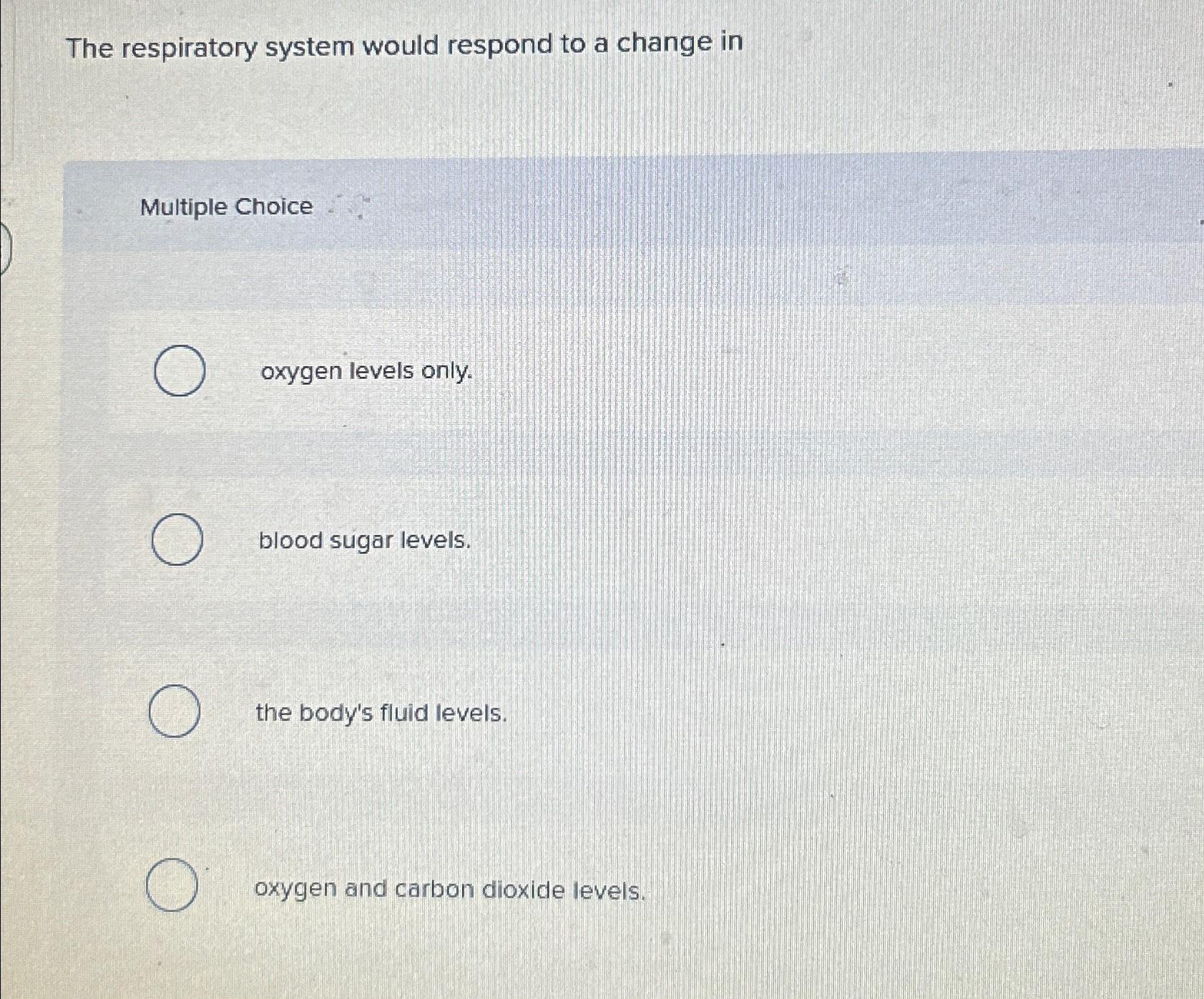 Solved The respiratory system would respond to a change | Chegg.com