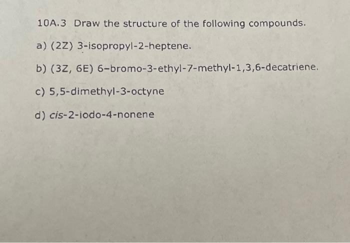 Solved 10A.3 Draw the structure of the following compounds. | Chegg.com