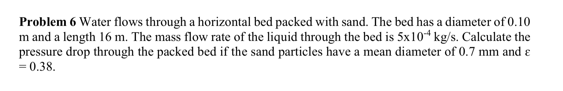 Problem 6 ﻿Water flows through a horizontal bed | Chegg.com