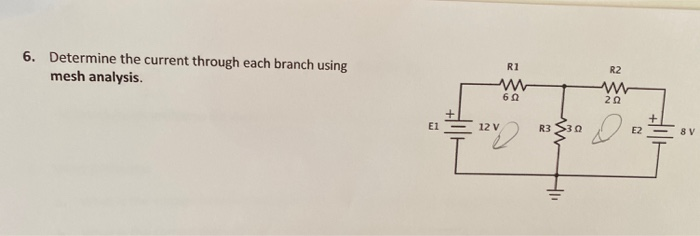 Solved 6. Determine the current through each branch using | Chegg.com