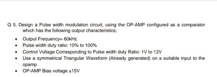 Solved Q 5. Design a Pulse width modulation circuit, using | Chegg.com