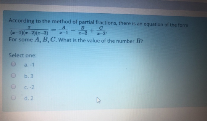Solved According to the method of partial fractions, there | Chegg.com